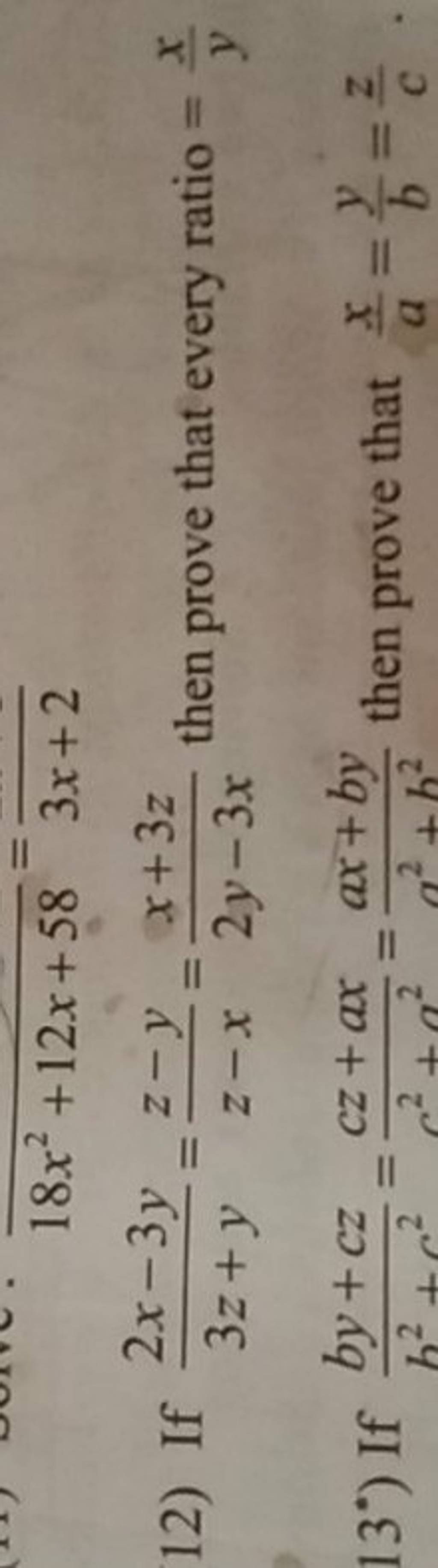 12) If 3z+y2x−3y =z−xz−y =2y−3xx+3z then prove that every ratio =yx 13*..