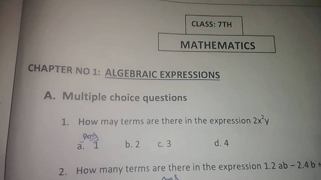 CLASS: 7TH MATHEMATICS CHAPTER NO 1: ALGEBRAIC EXPRESSIONS A. Multiple ch..