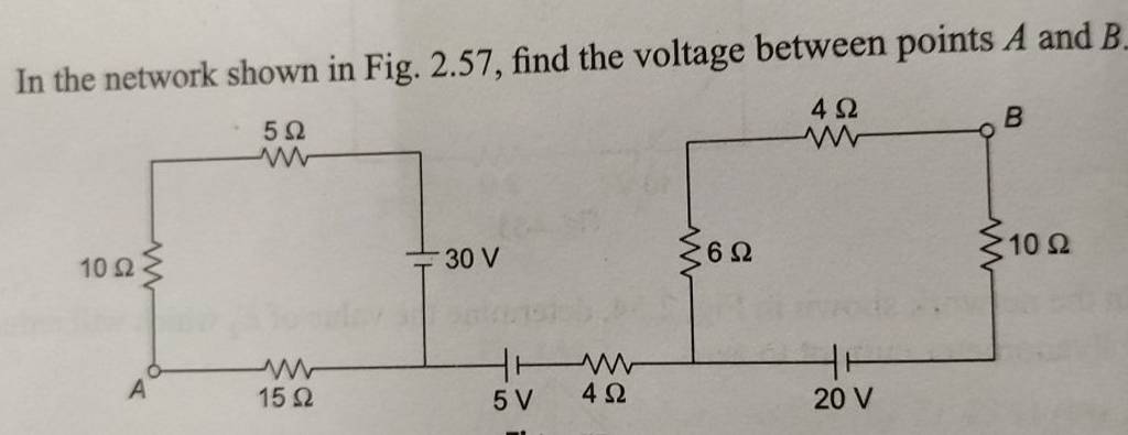 In the network shown in Fig. 2.57, find the voltage between points A and