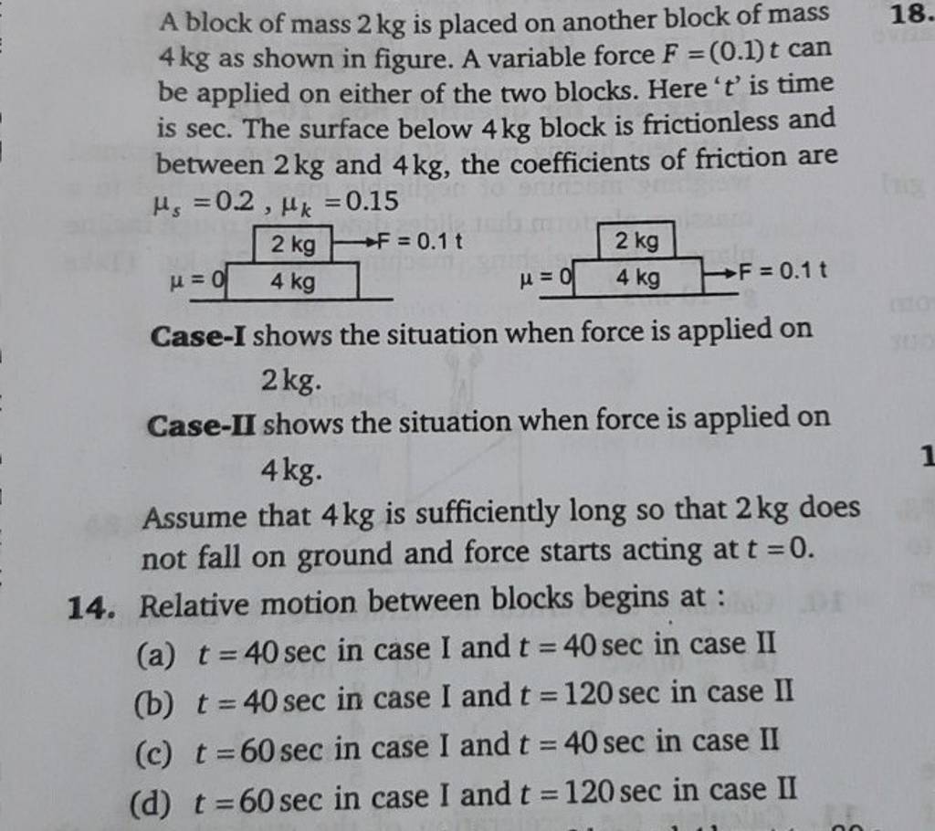 A block of mass 2 kg is placed on another block of mass 4 kg as shown in
