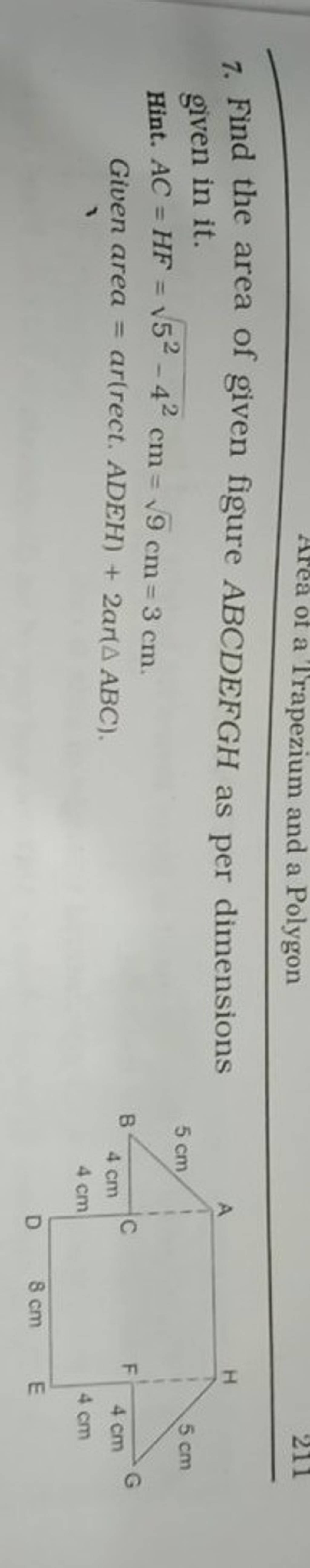 7. Find the area of given figure ABCDEFGH as per dimensions given in it. 7. Find the area of given figure ABCDEFGH as per dimensions given in it.
