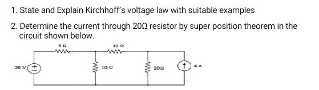 1. State and Explain Kirchhoff's voltage law with suitable examples 2. De..