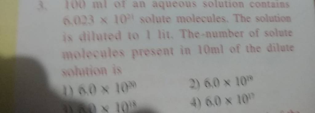 100 mal of an aqueous solution contains 6.023×1021 solute molecules. The