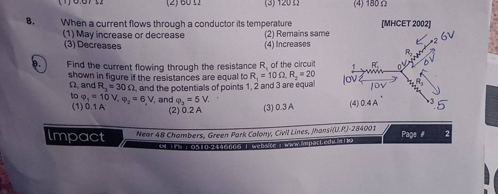 When a current flows through a conductor its temperature | Filo
