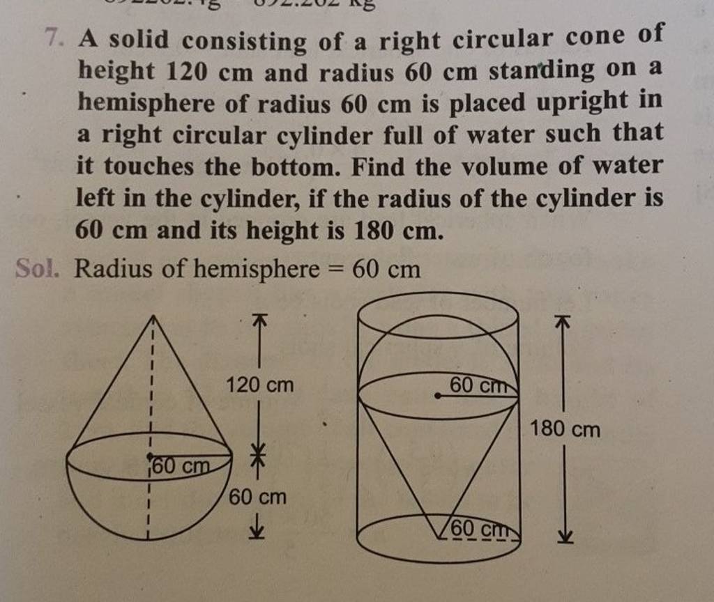 7. A solid consisting of a right circular cone of height 120 cm and radiu..