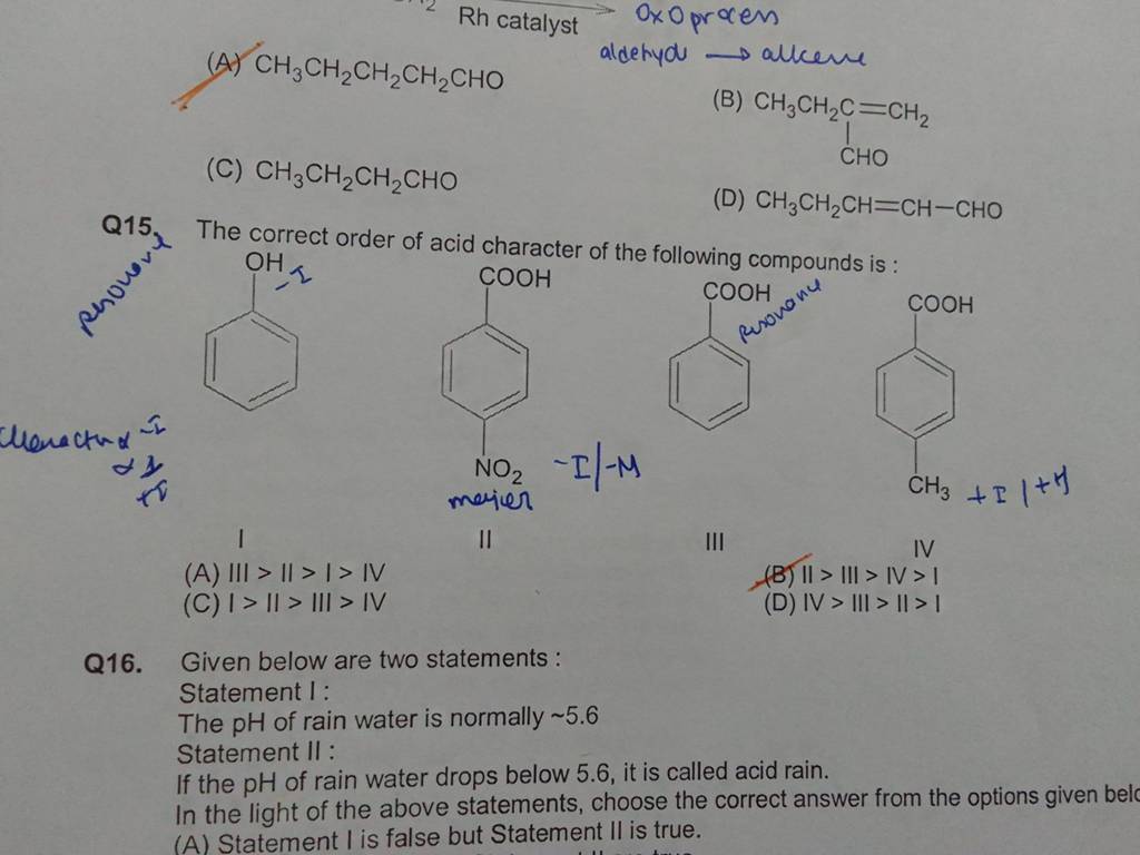 Q15 The correct order of acid character of the following compounds is : H..