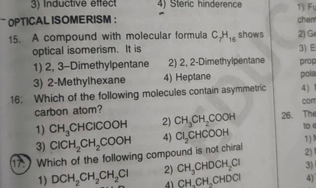 - OPTICAL ISOMERISM : 15. A compound with molecular formula C7 H16 shows..