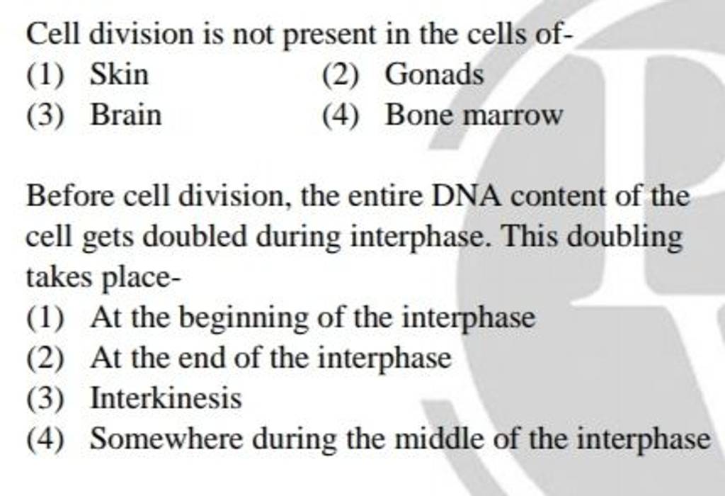 Before cell division, the entire DNA content of the cell gets doubled dur..