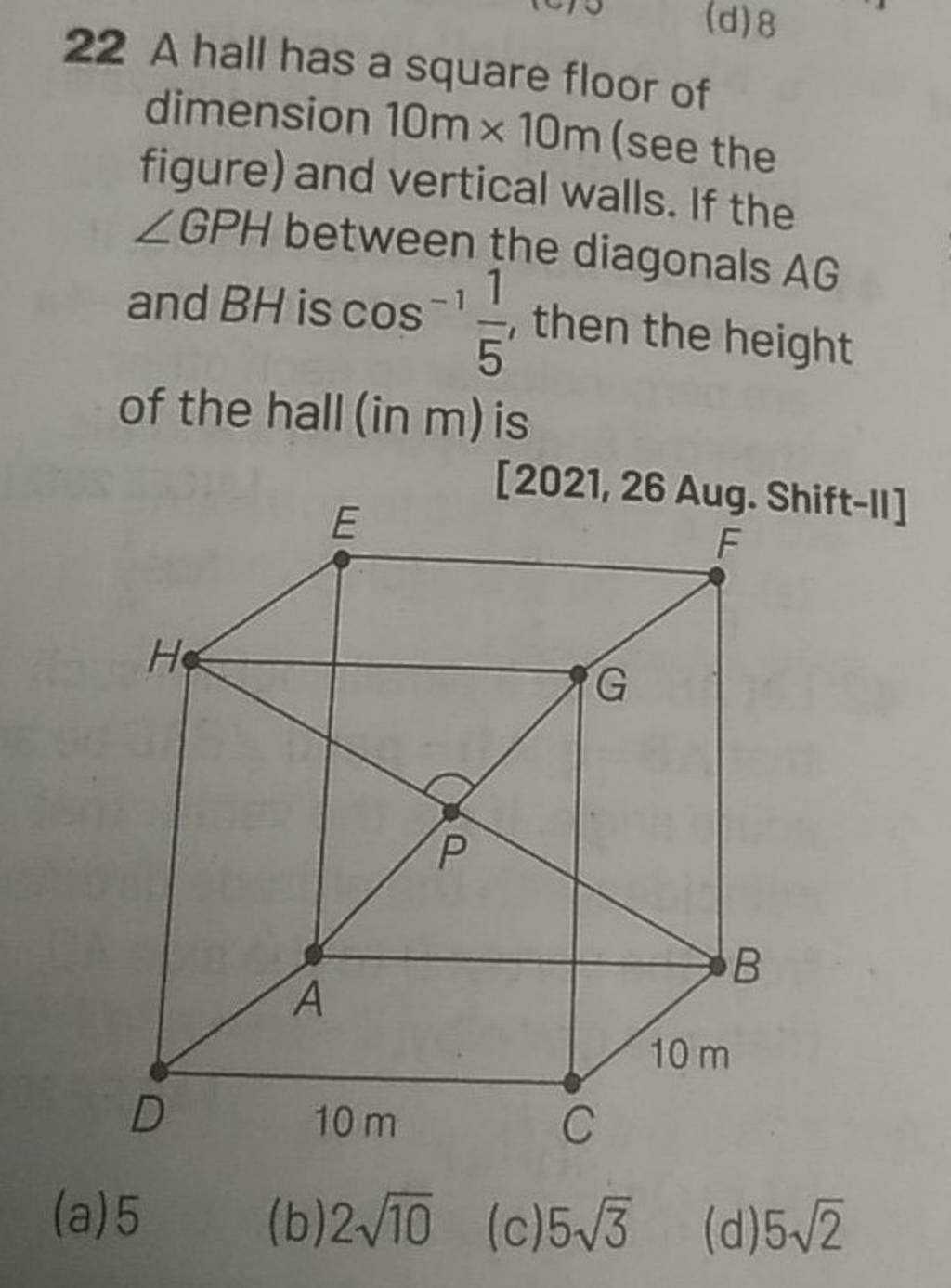 22 A hall has a square floor of dimension 10 m×10 m (see the figure) and