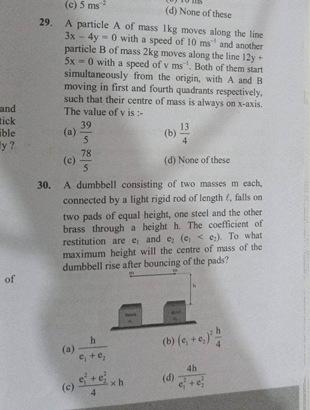 A particle A of mass 1 kg moves along the line 3x−4y=0 with a speed of 10..