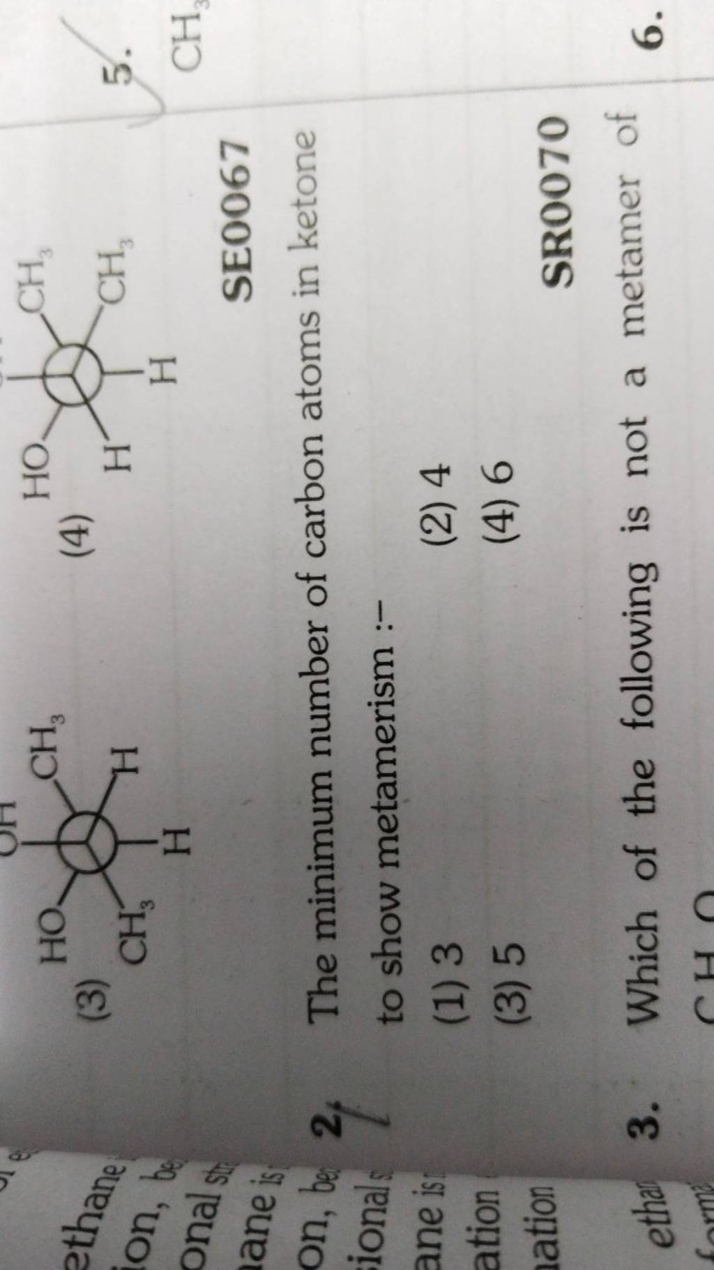 SE0067 The minimum number of carbon atoms in ketone to show metamerism SE0067 The minimum number of carbon atoms in ketone to show metamerism