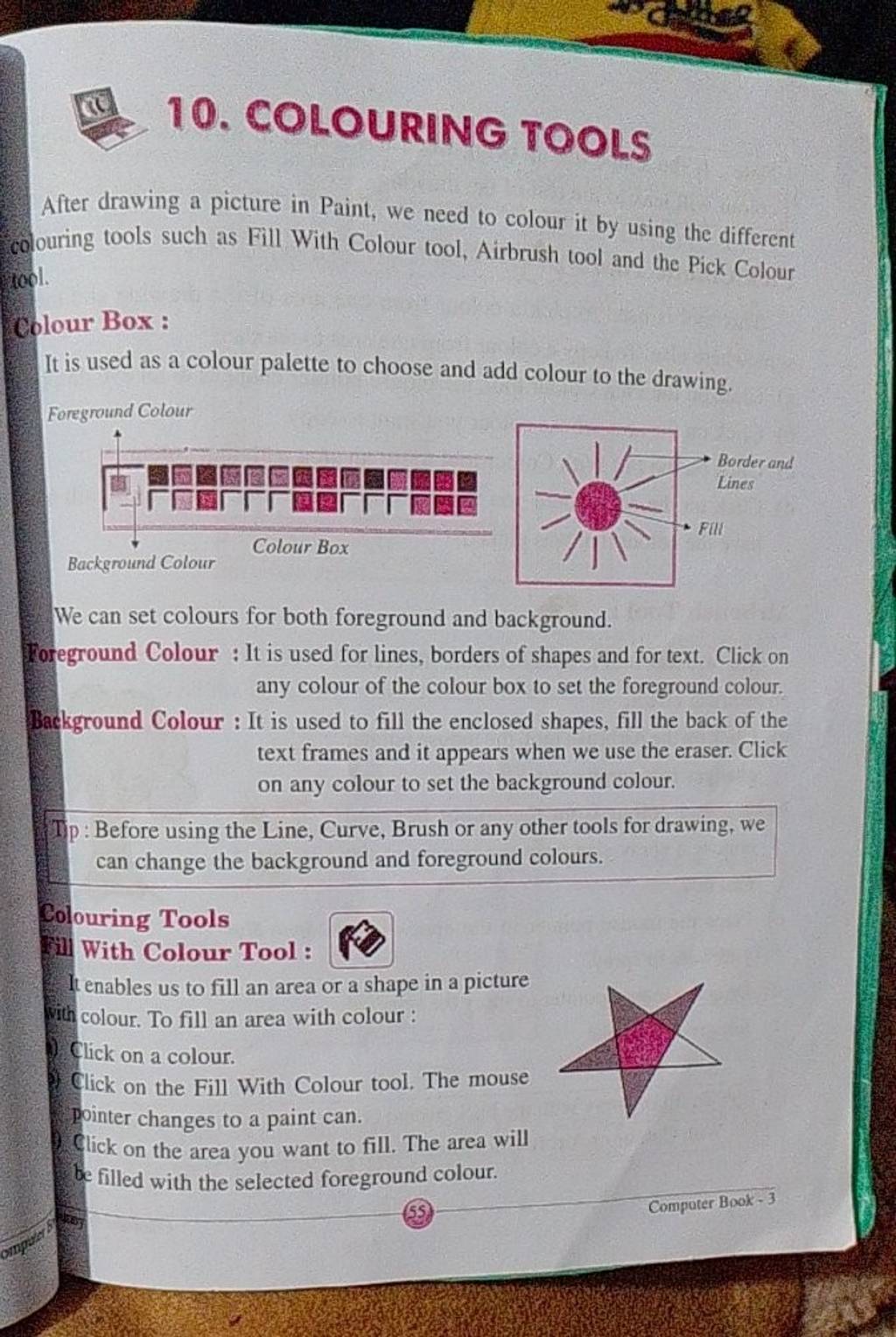 10. COLOURING TOOLS After drawing a picture in Paint, we need to colour i..