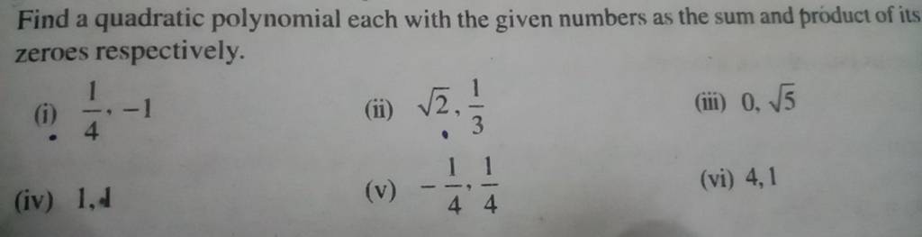 Find A Quadratic Polynomial Each With The Given Numbers As The Sum And Pr