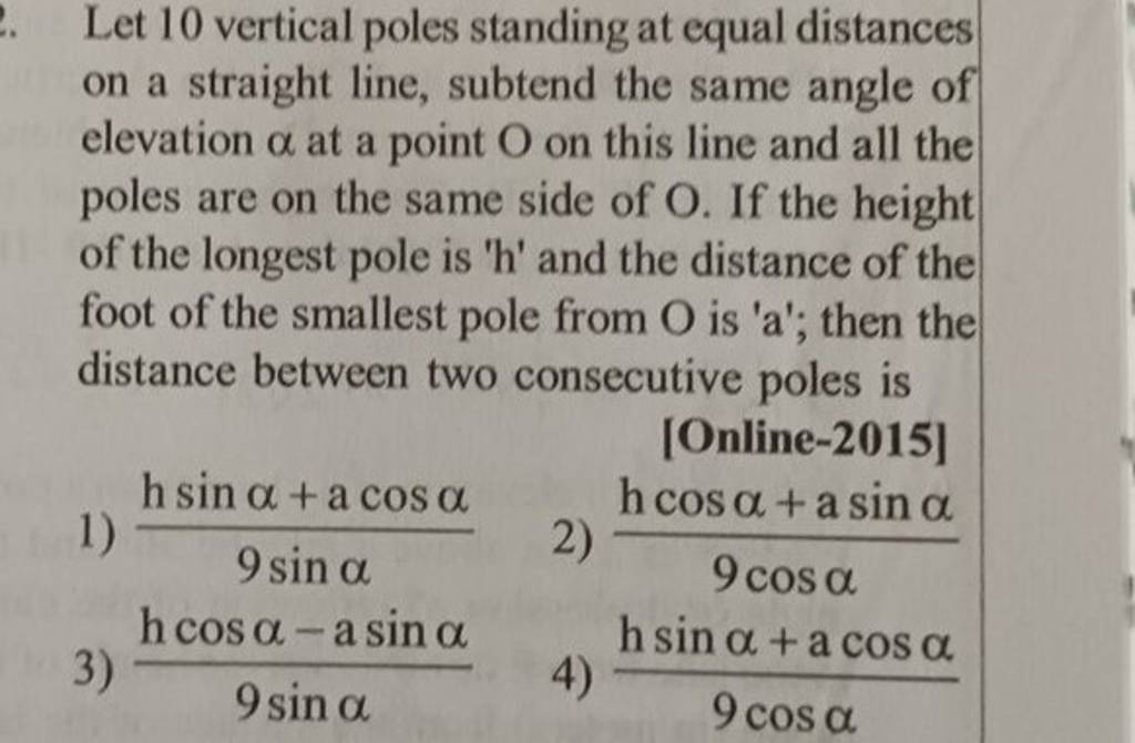 Let 10 vertical poles standing at equal distances on a straight line, sub..