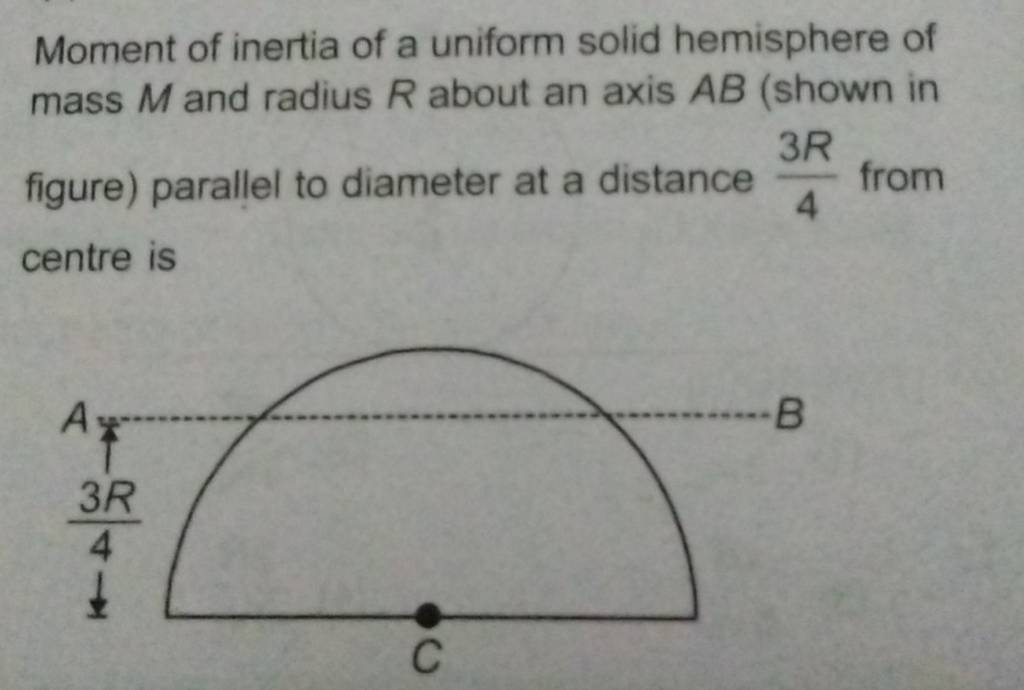 Moment of inertia of a uniform solid hemisphere of mass M and radius R ab..