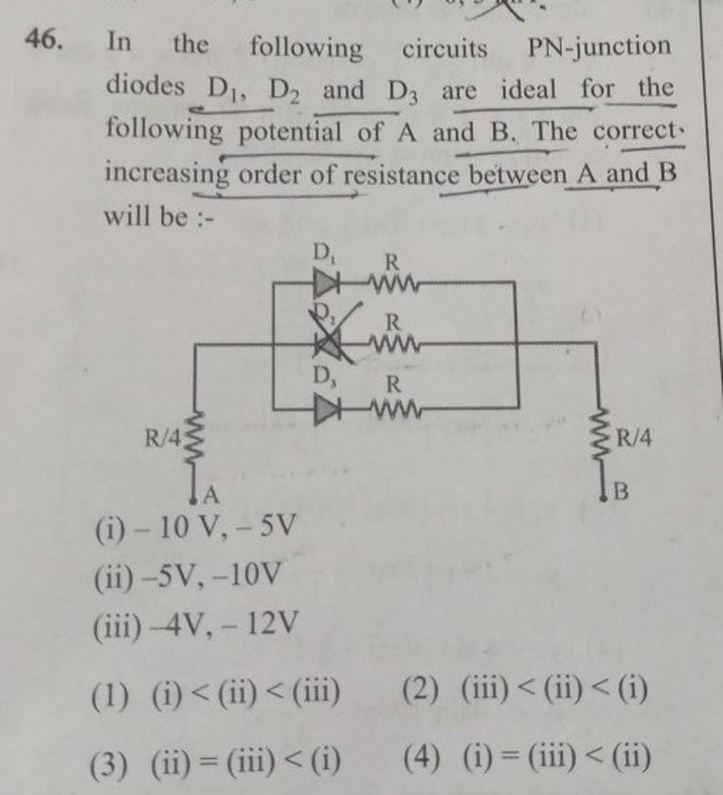 46. In the following circuits PN-junction diodes D1 ,D2 and D3 are idea..