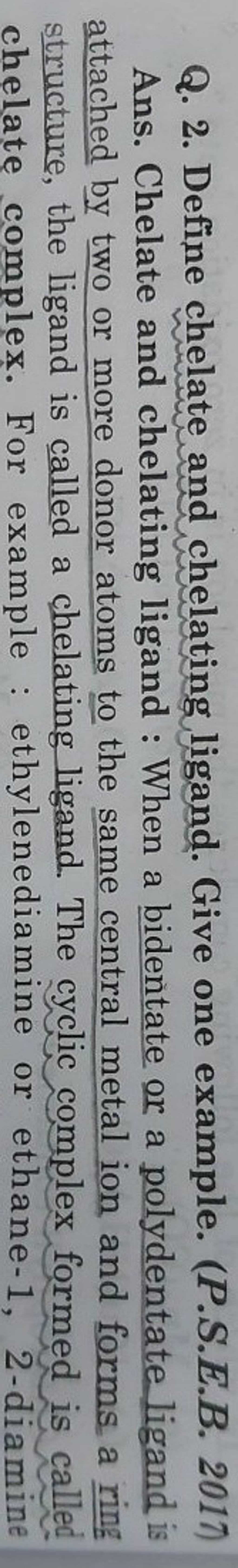 Q. 2. Define chelate and chelating ligand. Give one example. (P.S.E.B. 20..