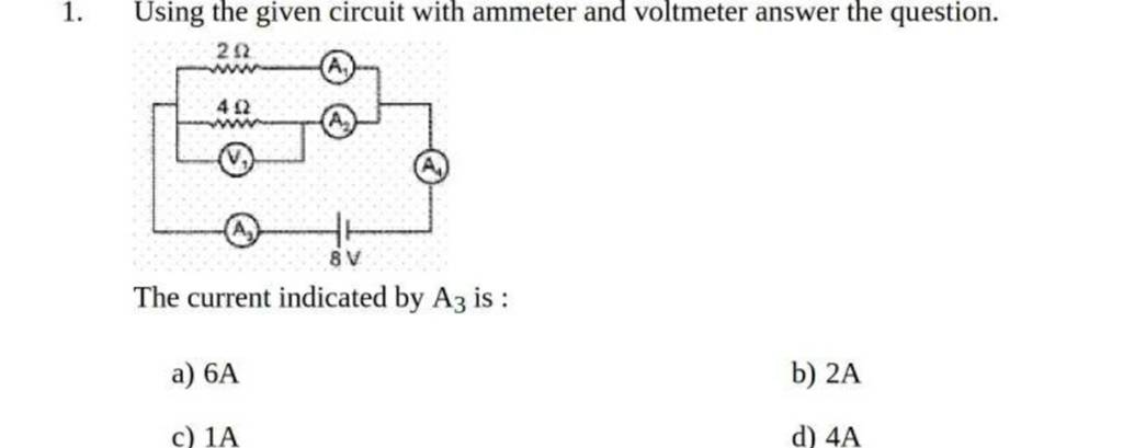 Using the given circuit with ammeter and voltmeter answer the question. T..