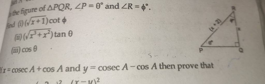the figure of PQR,∠P=θ∘ and ∠R=ϕ∘. (Find (i) (x+1 )cotϕ (ii) (x3+x2 )tan..