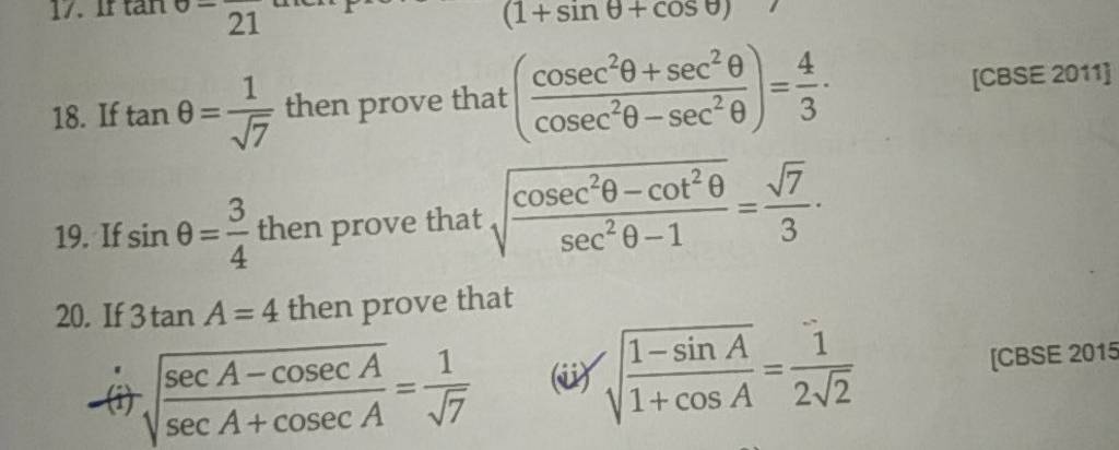 18. If tanθ=7 1 then prove that (cosec2θ−sec2θcosec2θ+sec2θ )=34 . [CBSE..
