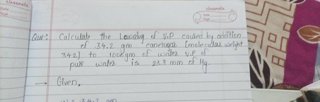 Que:- Calculate the Laweing of V.P cawed by addition of 34.2gm canegugar