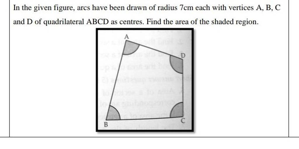 In the given figure, arcs have been drawn of radius 7 cm each with vertic..