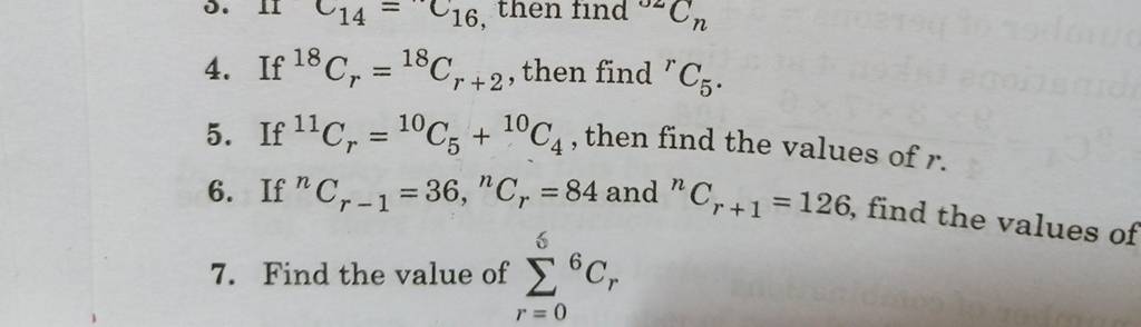 4. If 18Cr =18Cr+2 , then find rC5 . 5. If 11Cr =10C5 +10C4 , then find t..