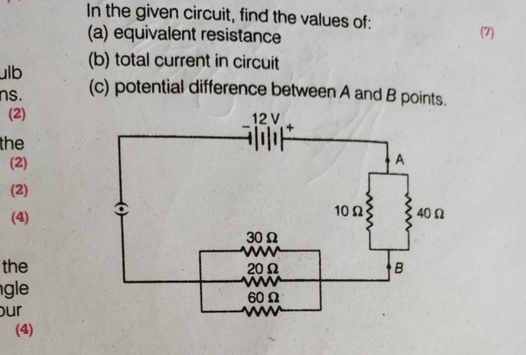 In the given circuit, find the values of: (a) equivalent resistance (7)