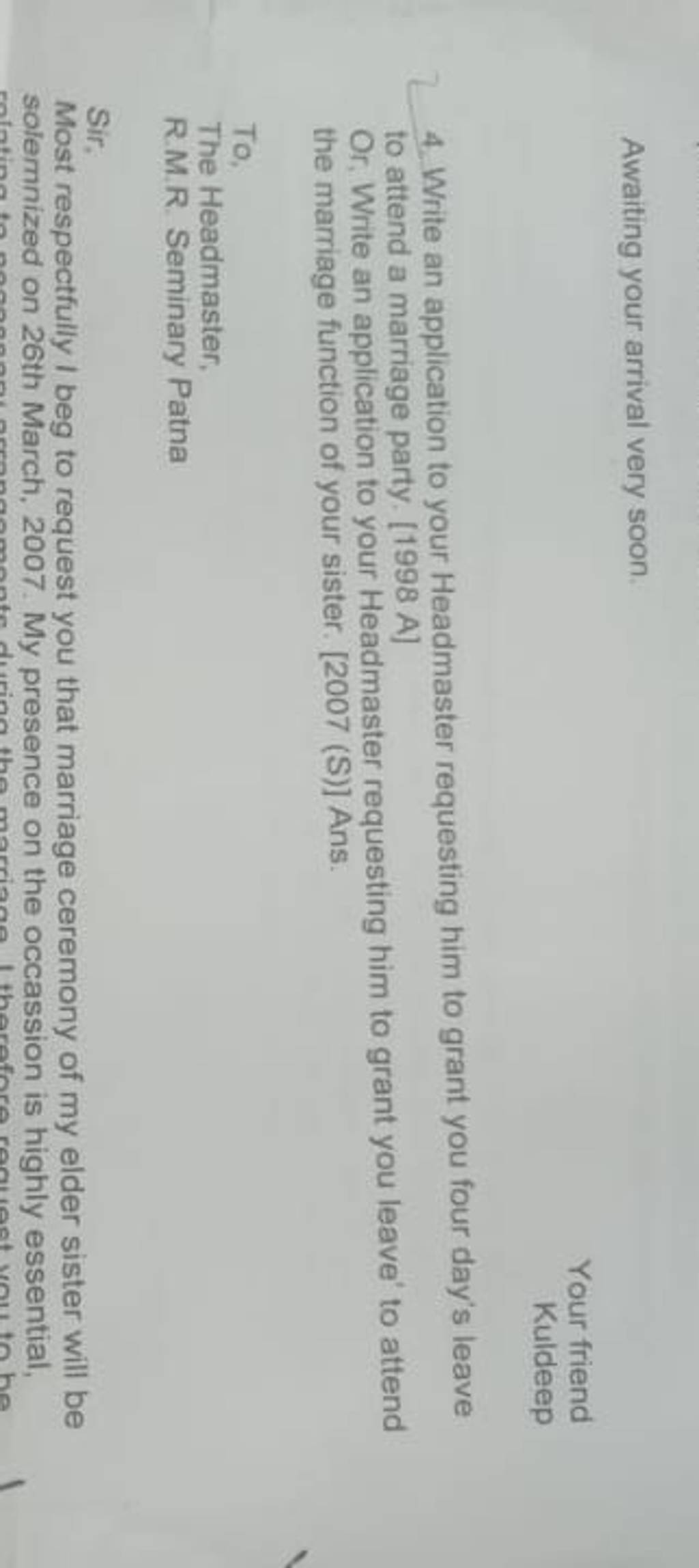 Awaiting your arrival very soon. Your friend Kuldeep 4. Write an applicat..