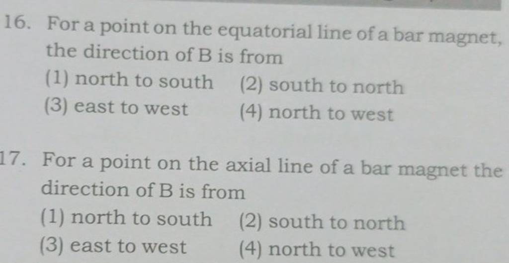 For a point on the equatorial line of a bar magnet, the direction of B is..