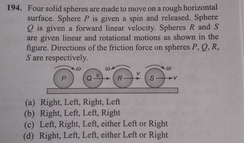 Four solid spheres are made to move on a rough horizontal surface. Sphere..