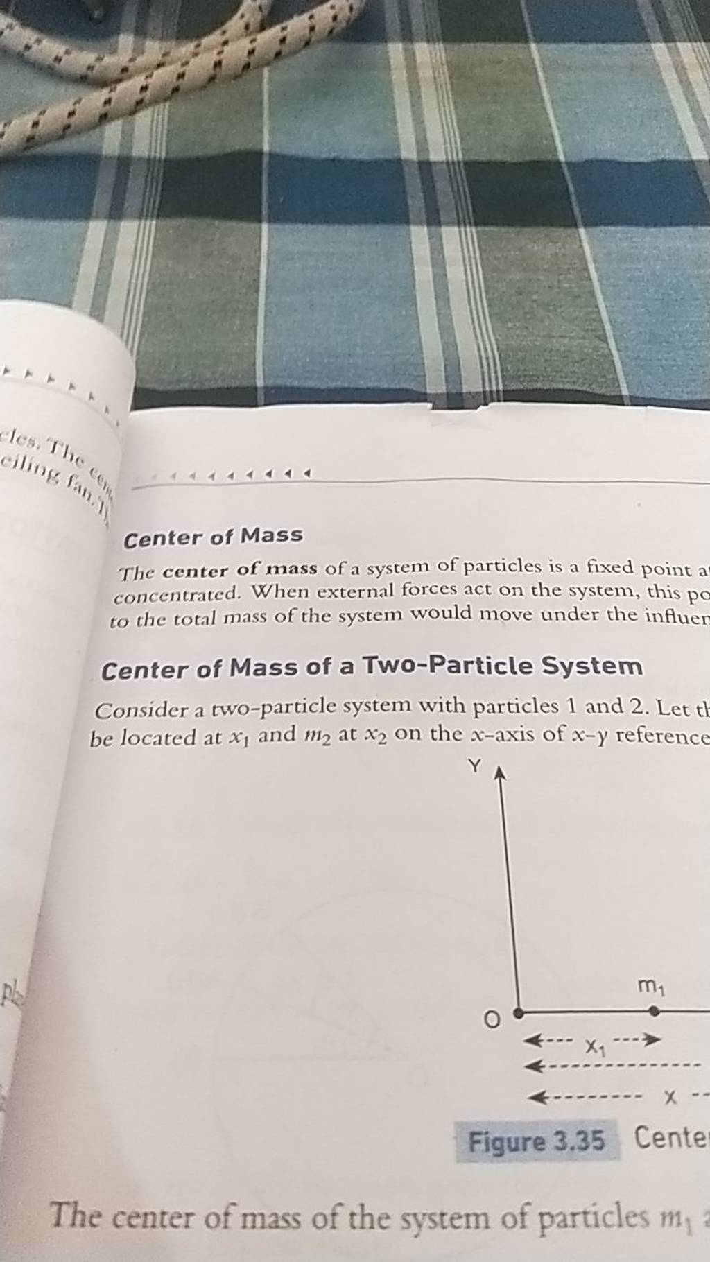 Center of Mass The center of mass of a system of particles is a fixed poi..