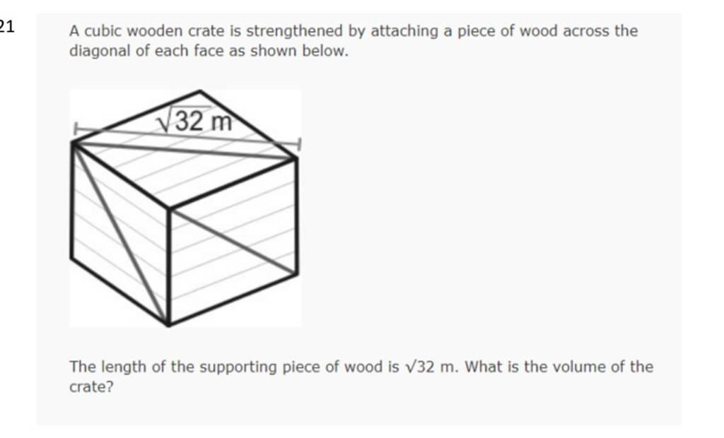 A cubic wooden crate is strengthened by attaching a piece of wood across