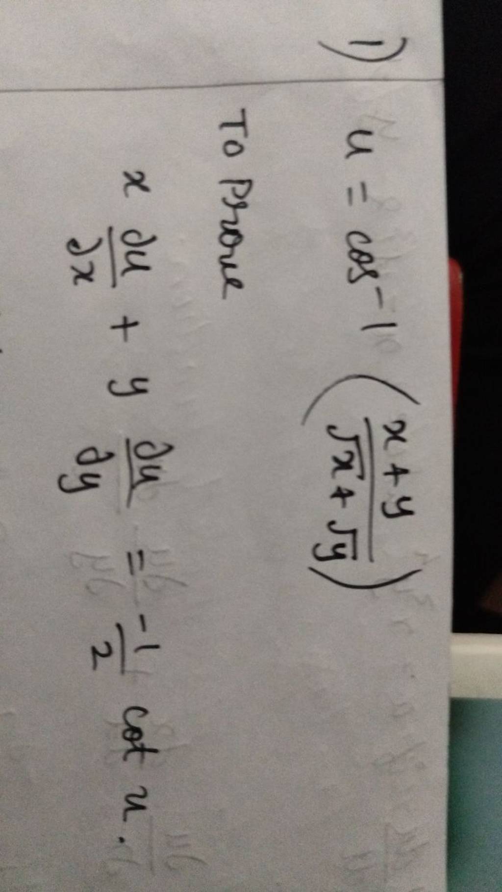 1) u=cos−1(x +y x+y ) To Prove x∂x∂u +y∂y∂u =2−1 cotu. | Filo