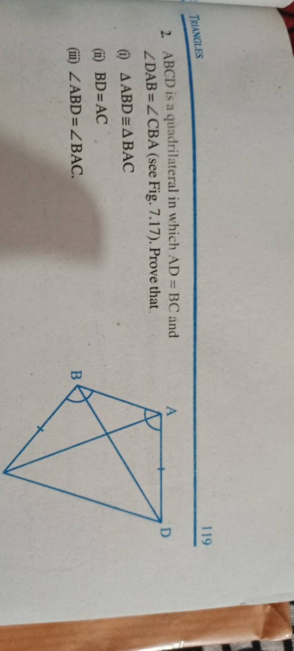 TRIANGLES 119 2. ABCD is a quadrilateral in which AD=BC and ∠DAB=∠CBA (se..