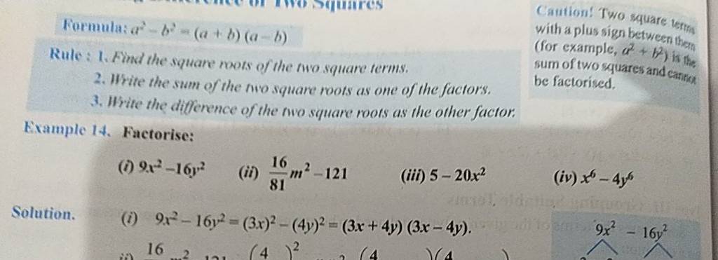 Formula: a2−b2−(a+b)(a−b) Rule : 1. Find the square nots of the two squa..