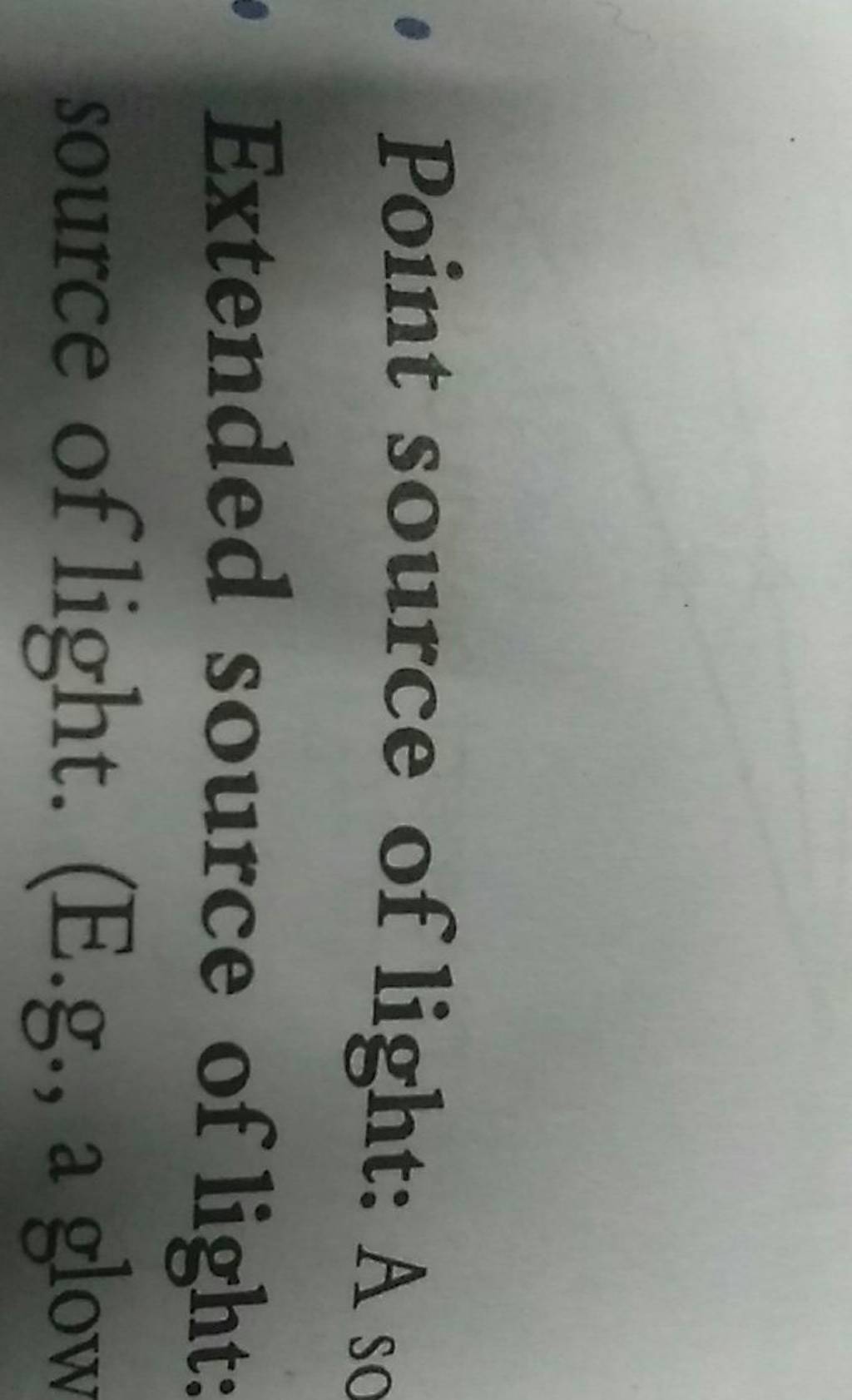 Point source of light: A so Extended source of light: source of light. (E..