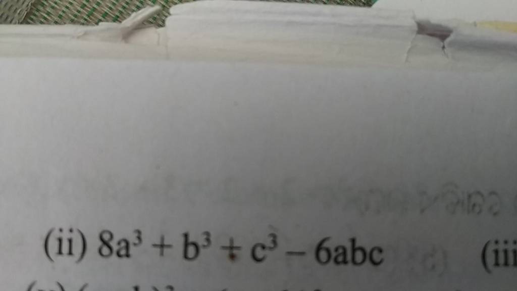 (ii) 8a3+b3+c3−6abc | Filo
