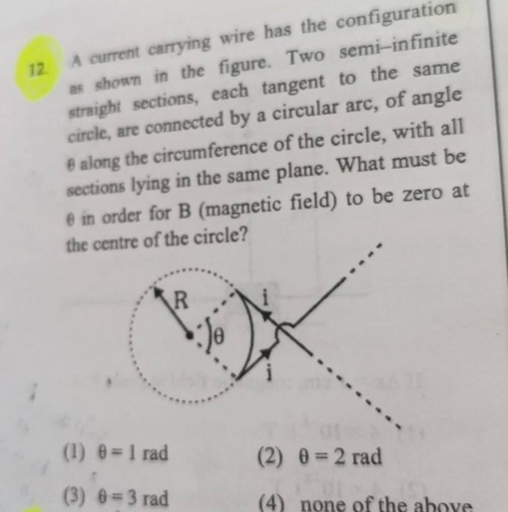 12. A current carrying wire has the configuration as shown in the figure...