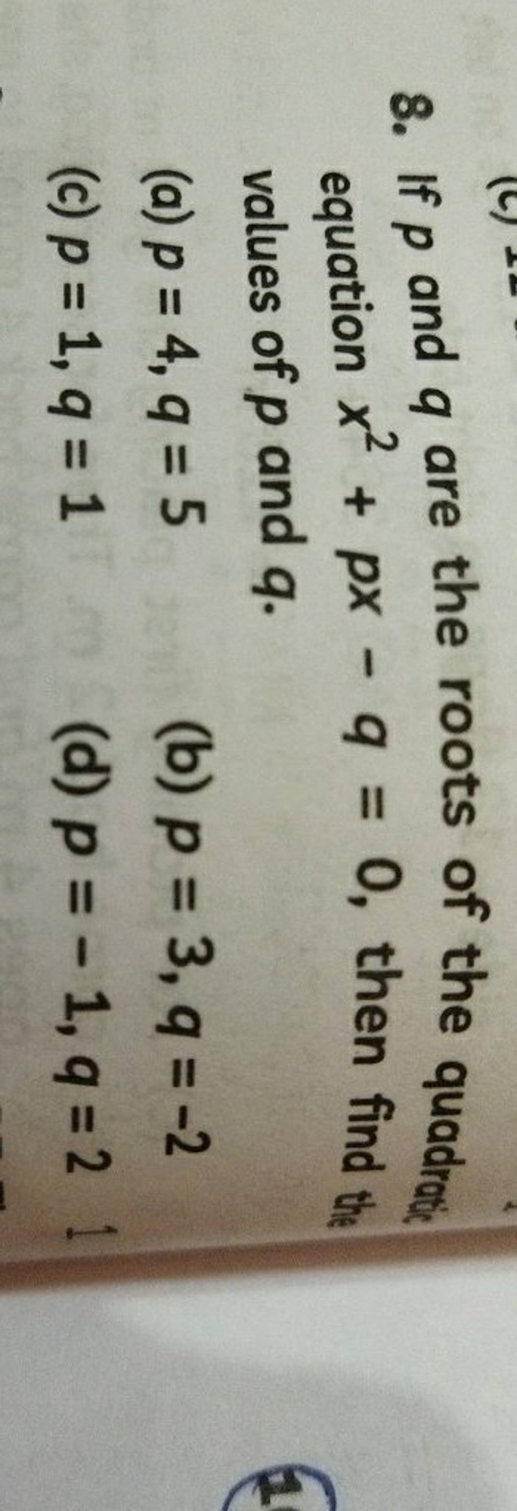8. If p and q are the roots of the quadrati equation x2+px−q=0, then find..