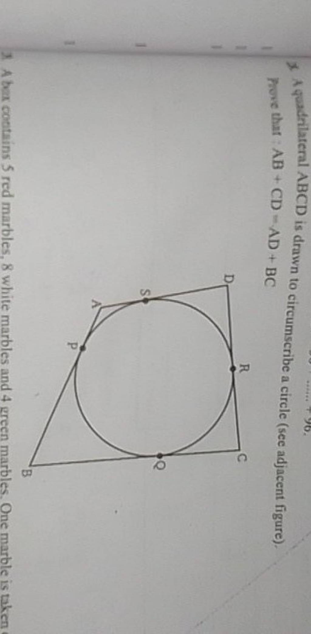 x. A quadrilateral ABCD is drawn to circumscribe a circle (see adjacent f..