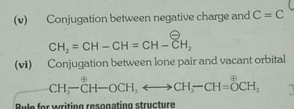 (v) Conjugation between negative charge and C=C (vi) Conjugation between