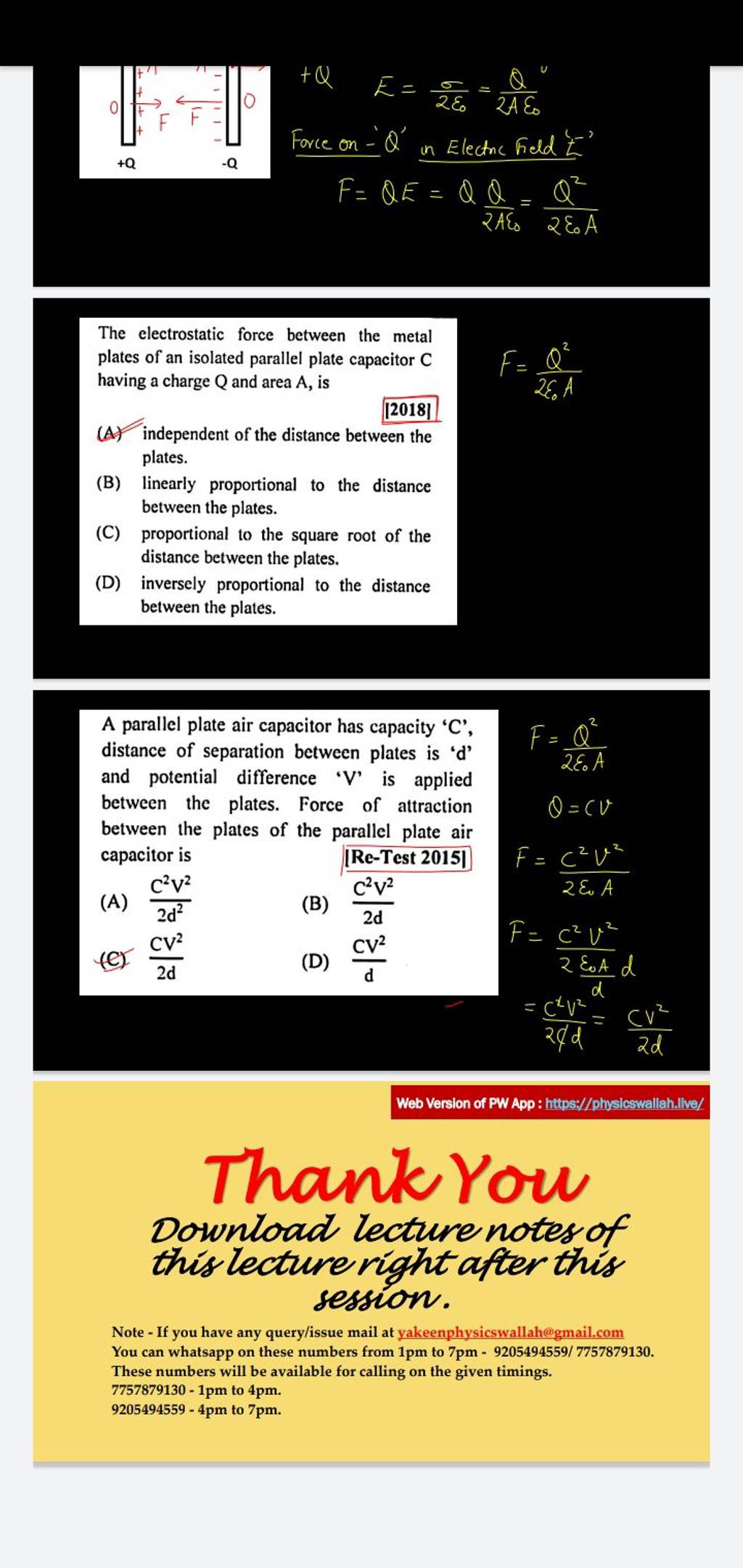 F=QE=Q2Aε0 Q =2ε0 AQ2 The electrostatic force between the metal plates