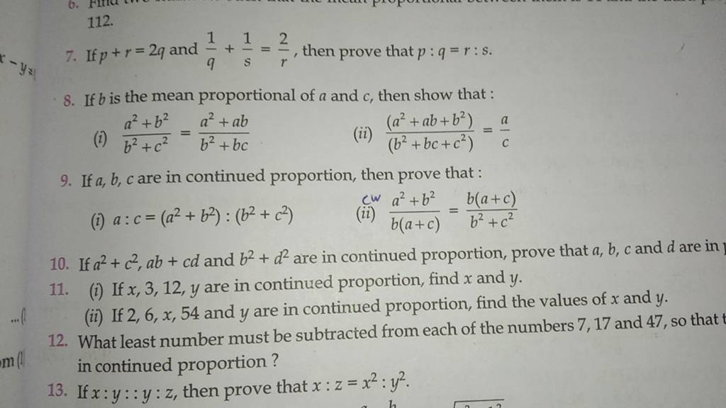 7. If p+r=2q and q1 +s1 =r2 , then prove that p:q=r:s. 8. If b is the mea..