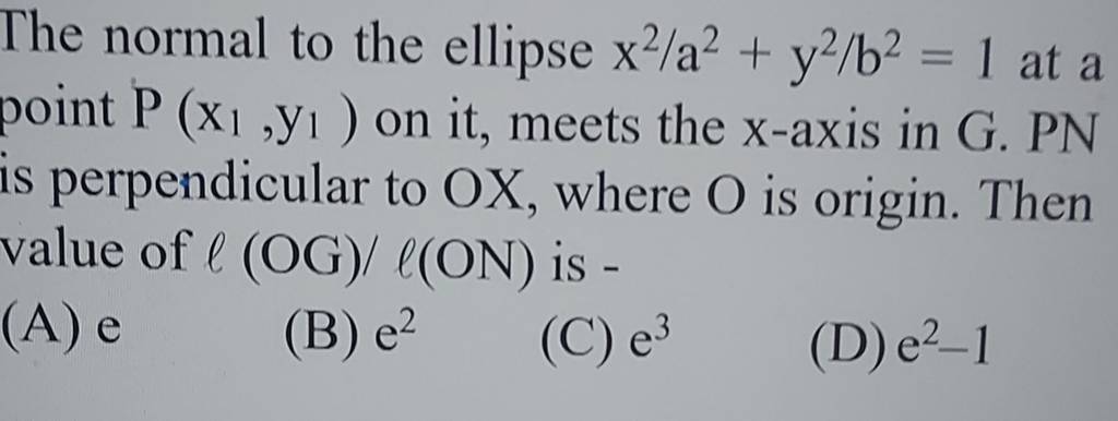 The Normal To The Ellipse X2 A2 Y2 B2 1 At A Point P X1 Y1 On It Meet