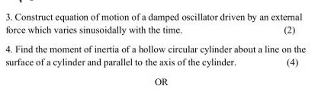 3. Construct equation of motion of a damped oscillator driven by an exter..