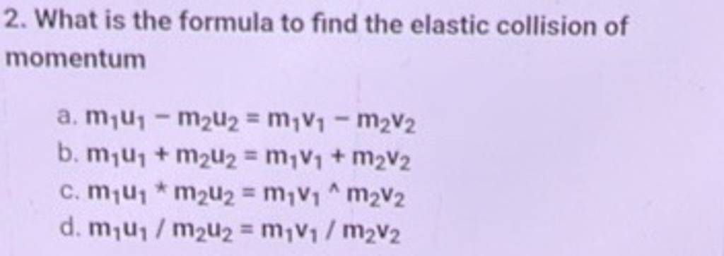 What is the formula to find the elastic collision of momentum | Filo