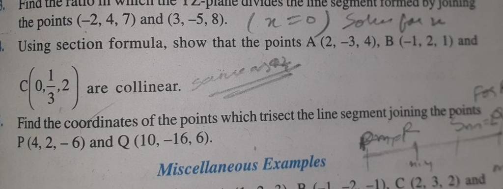 the points (−2,4,7) and (3,−5,8). (x=0) Solen gor x Using section formula..