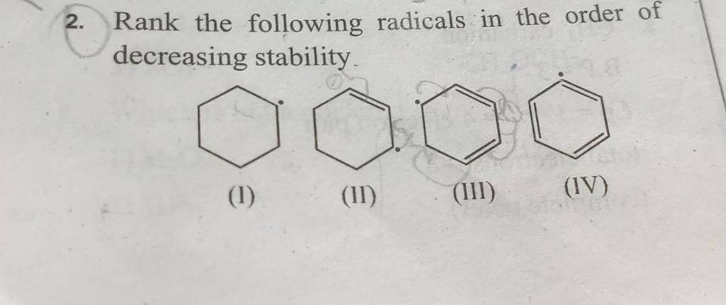 Rank the following radicals in the order of decreasing stability. | Filo
