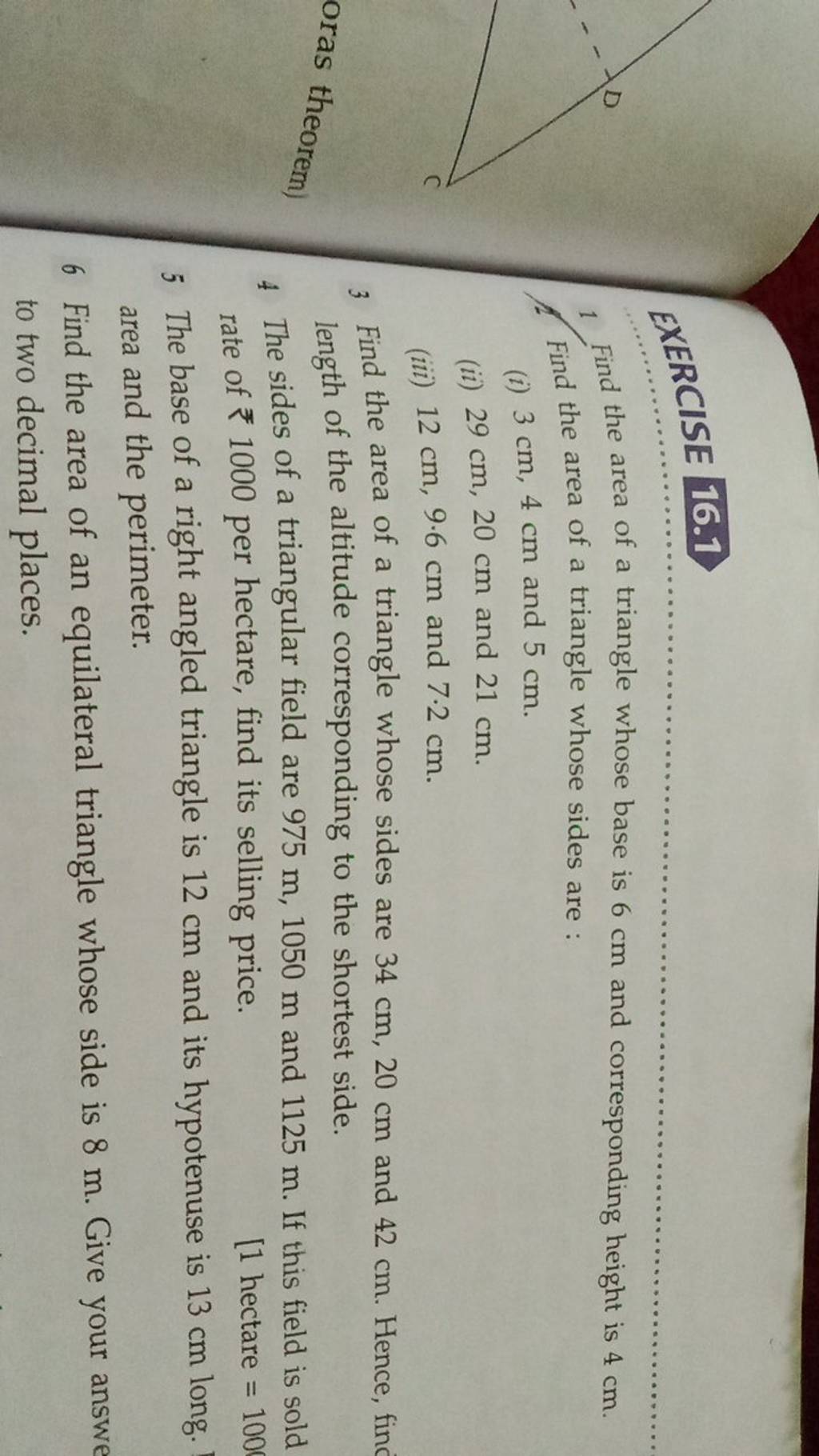 EXERCISE 16.1 Find the area of a triangle whose base is 6 cm and correspo..